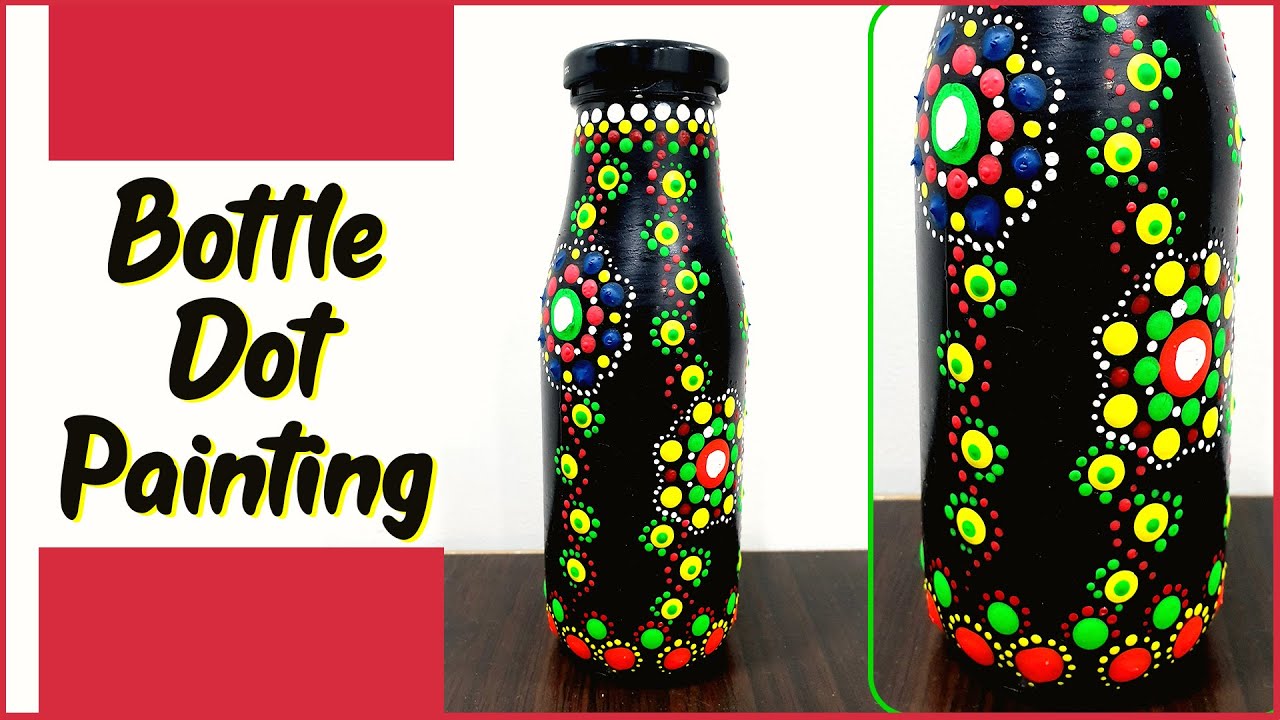 Bottle Dot Painting DIY Step By Step YouTube Bottle Dot Painting DIY Step By Step YouTube
