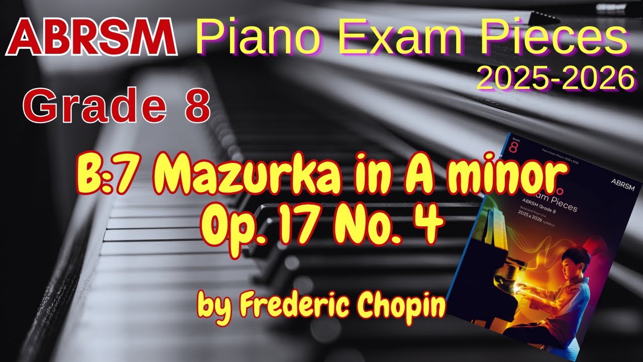 ABRSM Piano 2025-2026 Grade 8 B:7 Mazurka in A minor Op.17 No.4 by ...
