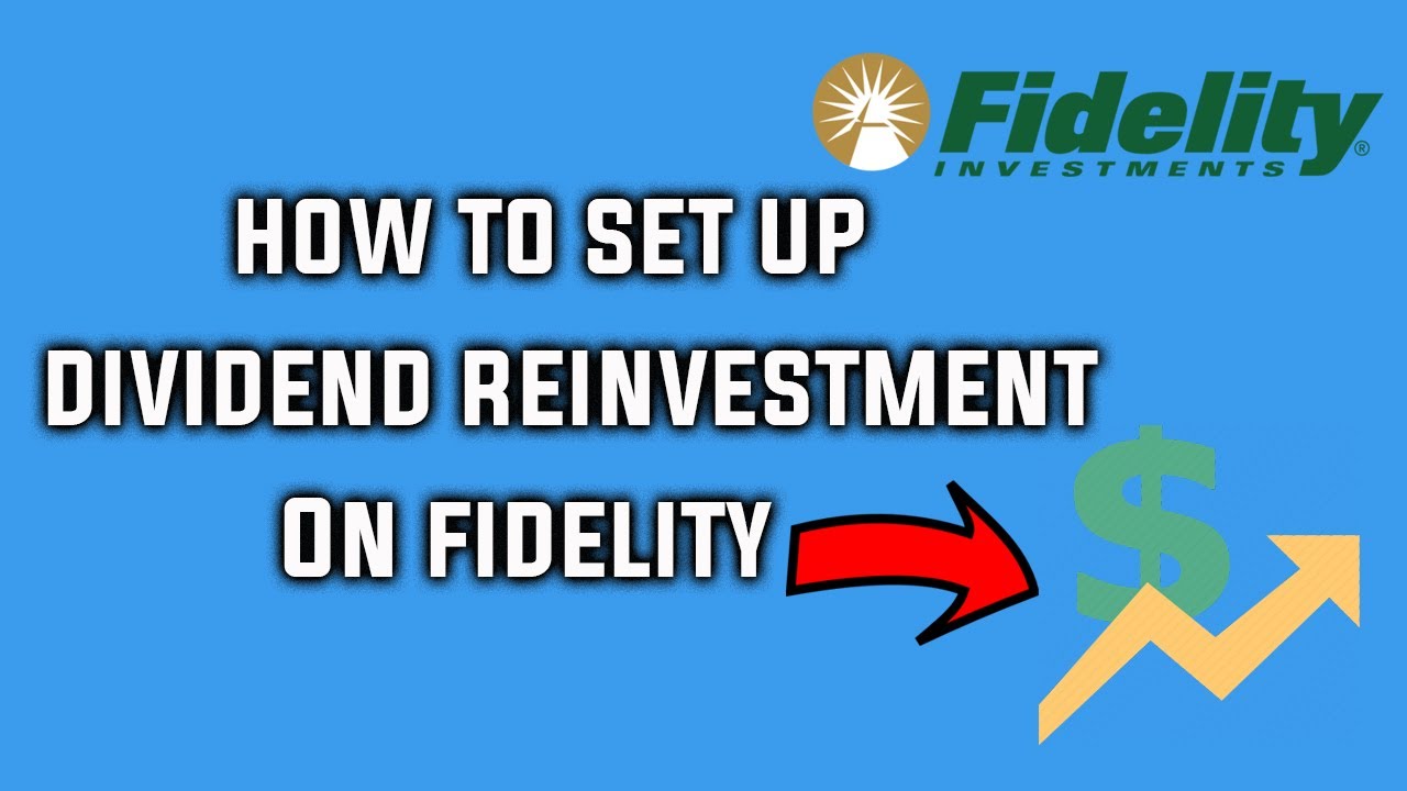 How to Set Up Dividend Reinvesting on Fidelity For All Positions on ...