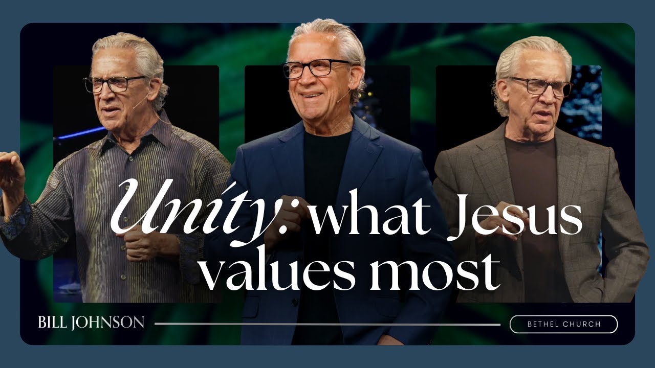 The Power of Unity and the Price Jesus Paid for It - Bill Johnson ...