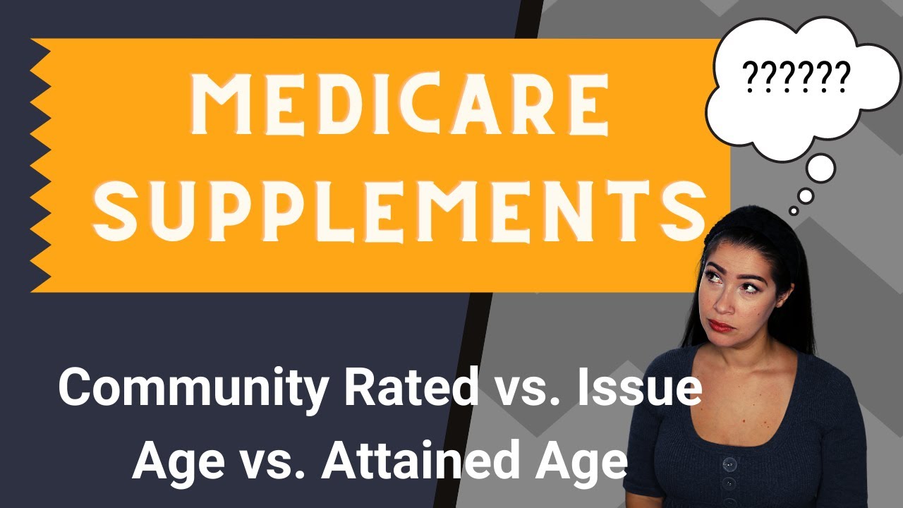 Medicare Supplement Plans: Issue Age vs Attained Age vs Community Rated ...