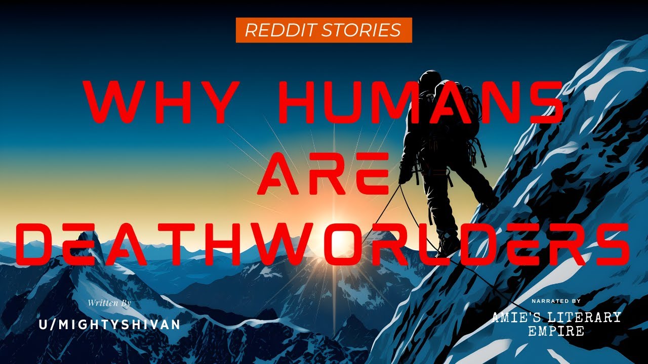 Why Humans Are Deathworlders | Reddit | [WP] Humans Are Space Orcs (r ...