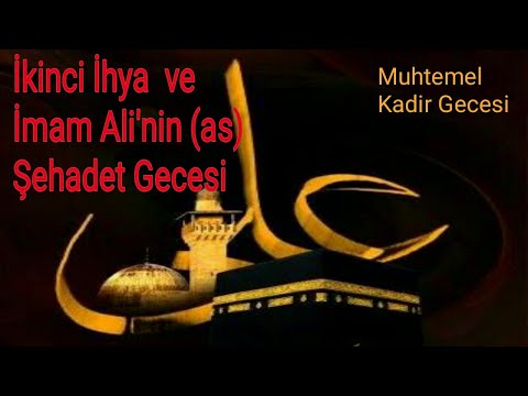 İkinci İhya ve İmam Ali'nin Şehadet Gecesi (Muhtemel Kadir Gecesi)