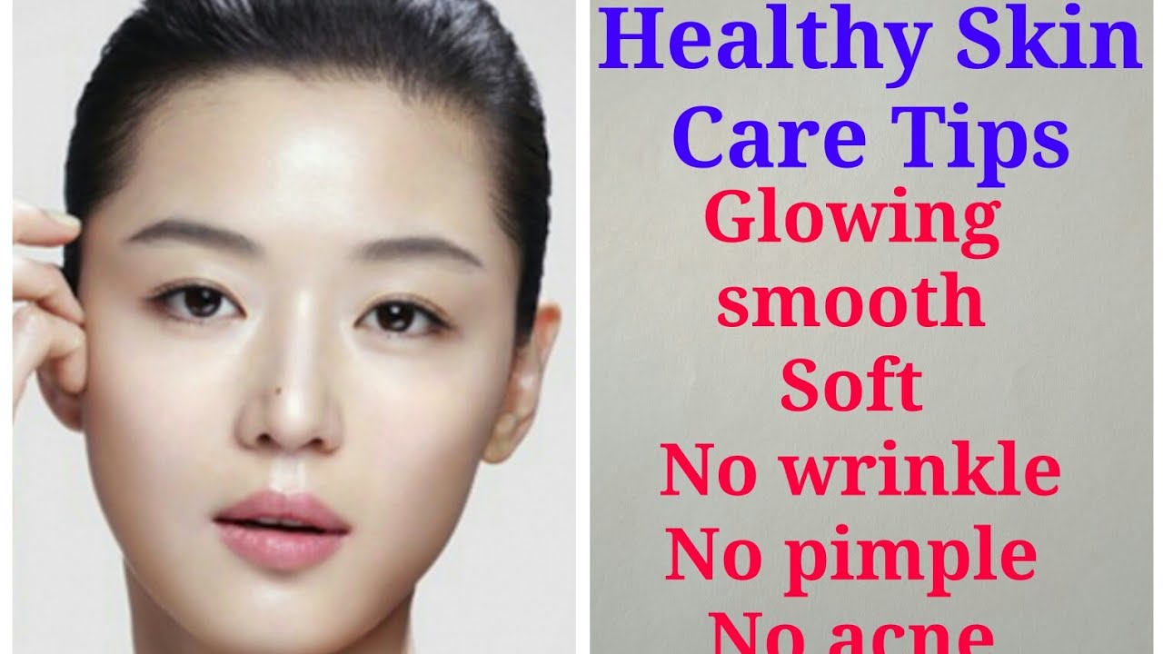 Healthy Skin Care Tips#No pimple,No Acne,No wrinkle,always get healthy ...