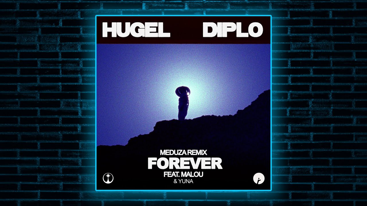 HUGEL, Diplo, Malou, Yuna - Forever (MEDUZA Remix) - YouTube