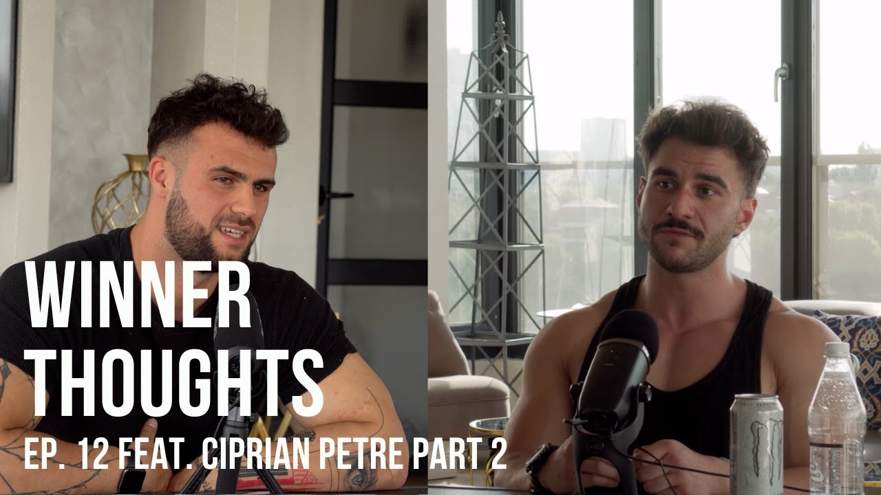 Winner Thoughts - ep. 12 feat. Ciprian Petre | PART 2 - YouTube