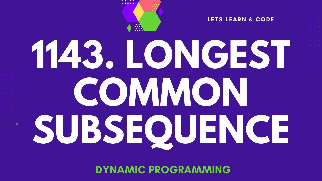 1143 Longest Common Subsequence Dp 4 Dynamic Programming Python 2416