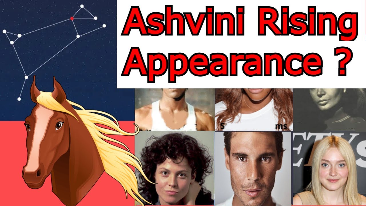 How Ashvini Risings Look Like ? Ashwini Ascendants Appearance | Ashvini ...