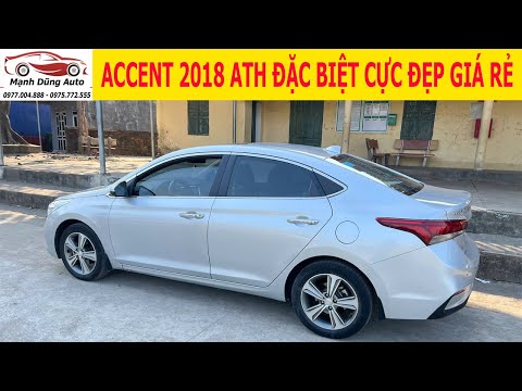 HYUNDAI ACCENT 2018 ATH Đặc Biệt Hơn 300 Triệu Xe Đẹp