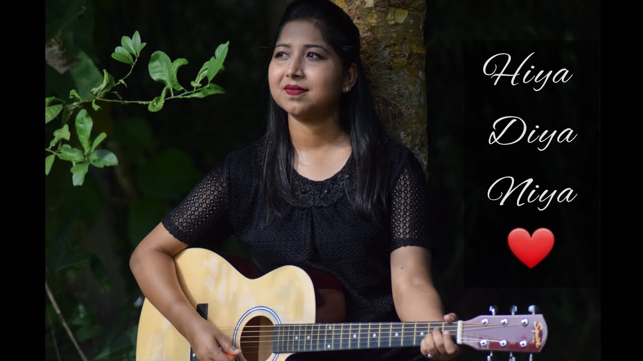 Hiya Diya Niya ll হিয়া দিয়া নিয়া ll Zubeen Garg ll Cover by ...