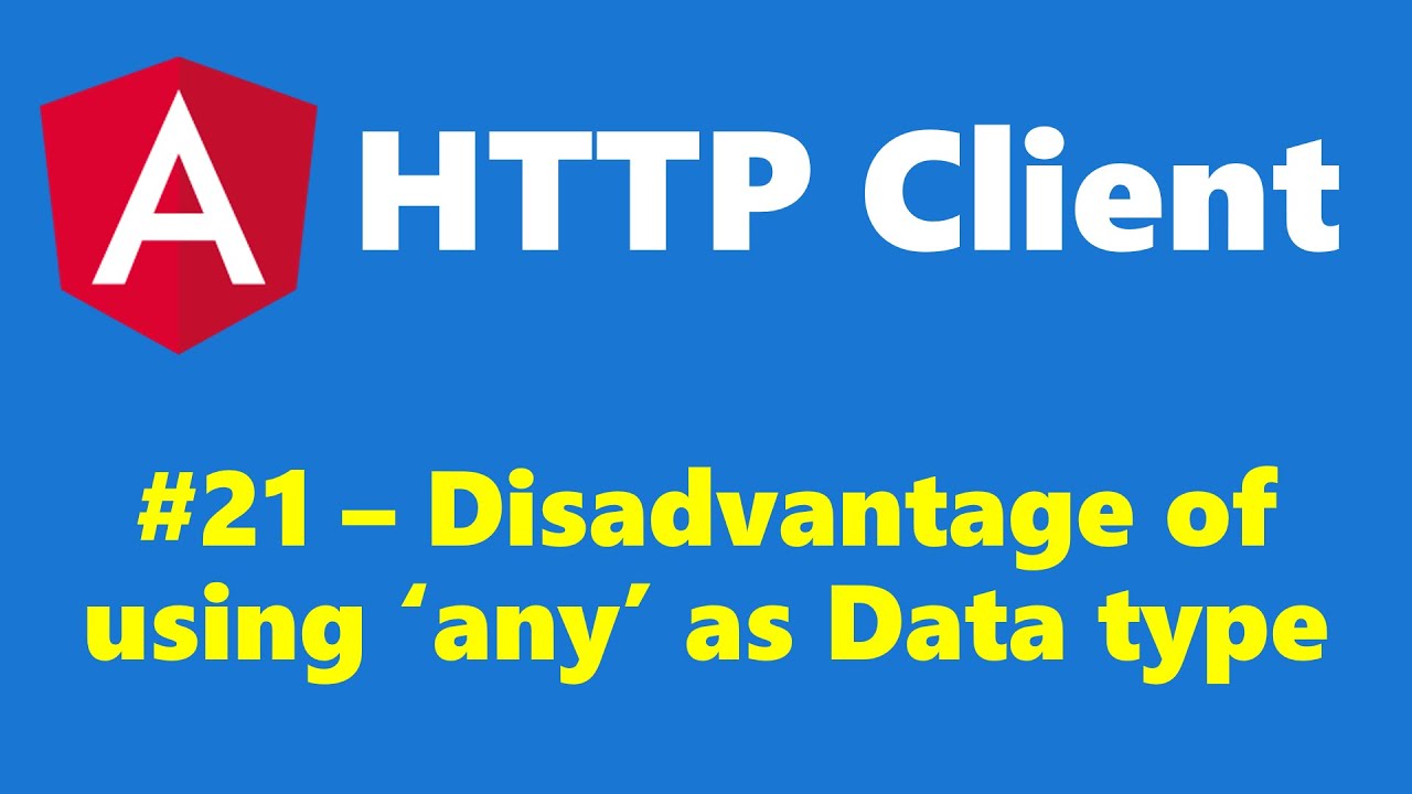 16 21 Disadvantage Of Using any As Data Type In TypeScript HTTP 16-21-disadvantage-of-using-any-as-data-type-in-typescript-http