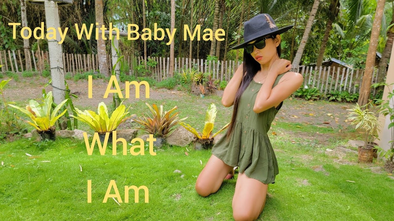 I am What I am, Baby Mae Living in Valencia Philippines - YouTube