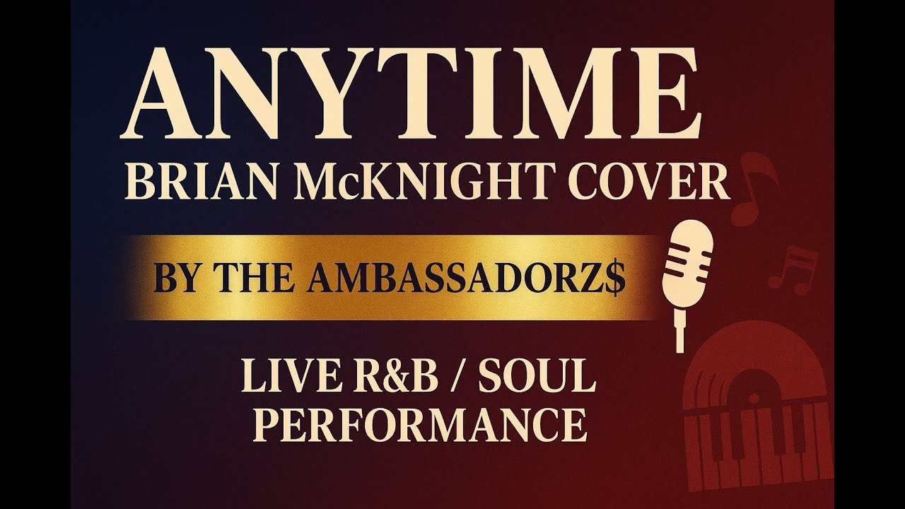 “Anytime | Brian McKnight Cover by the Ambassadoorz$ | Live R&B/Soul ...