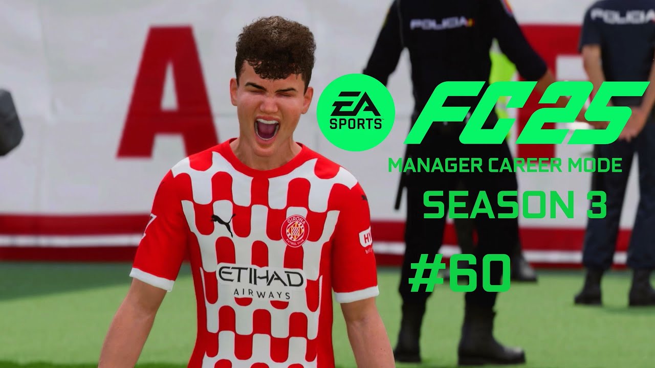 EA FC 25 #60 | Manager Career Mode - Season 3 ~ Girona - YouTube