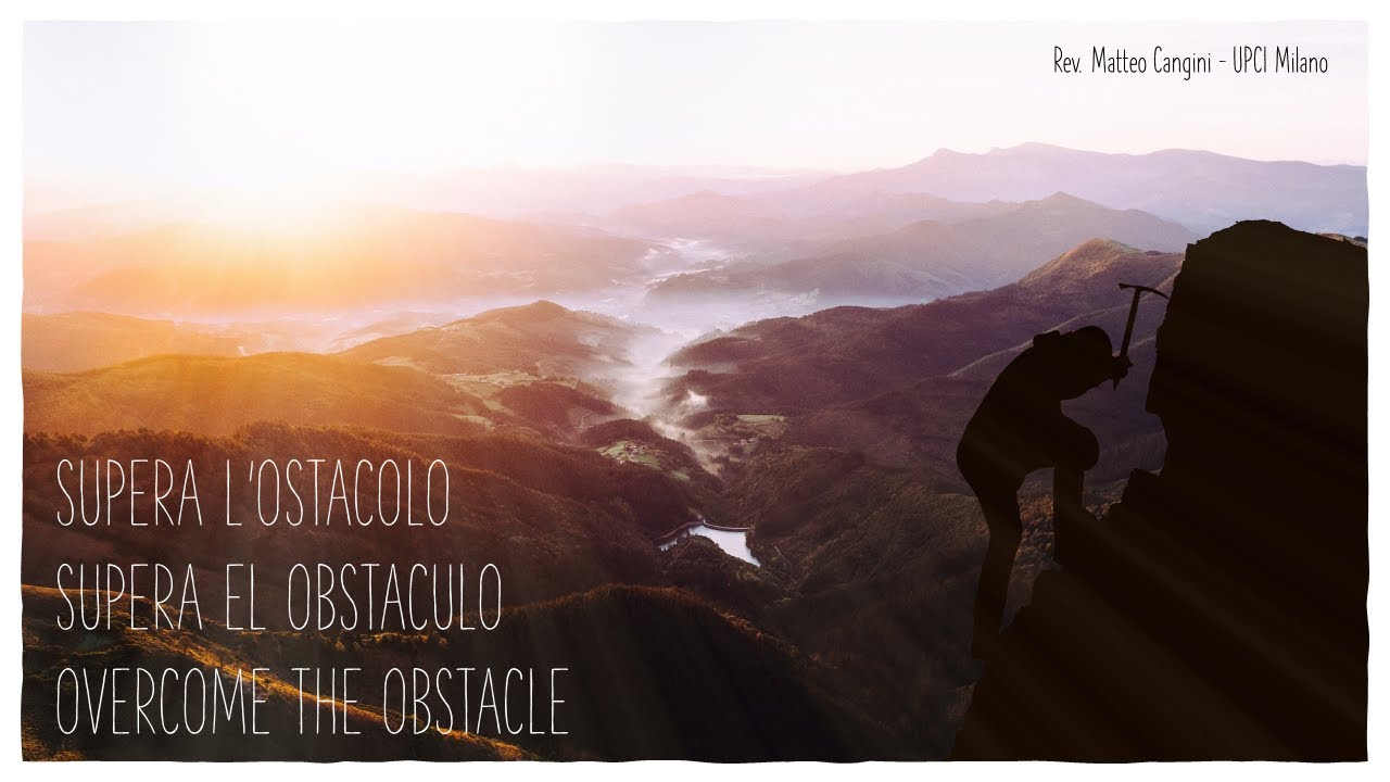 Supera l'Ostacolo - Rev. Matteo Cangini - YouTube