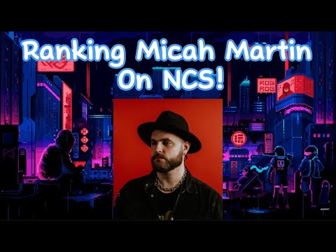 Ranking Micah Martin on NCS! - YouTube