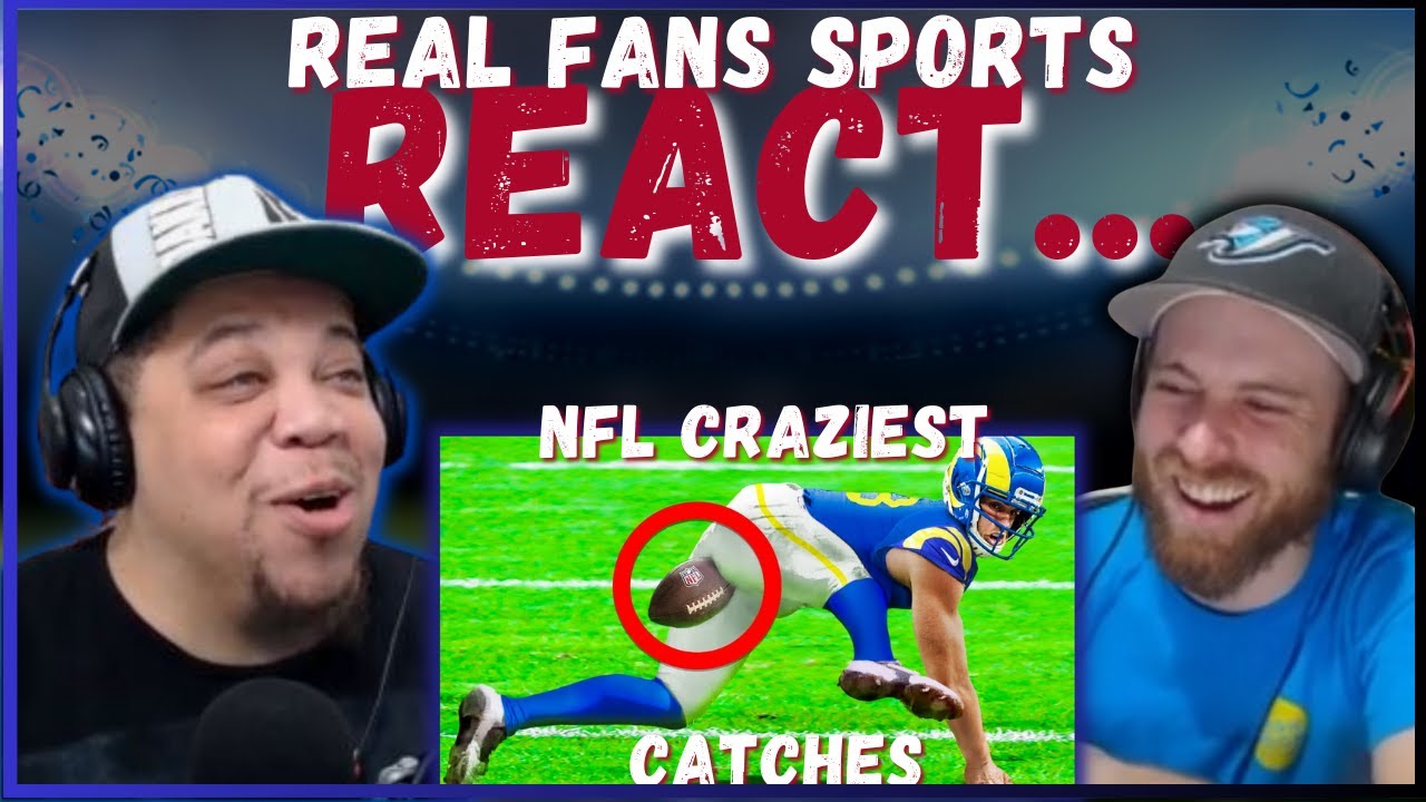 REACTING TO THE MOST INSANE NFL CATCHES OF ALL TIME ||REALFANSSPORTS ...