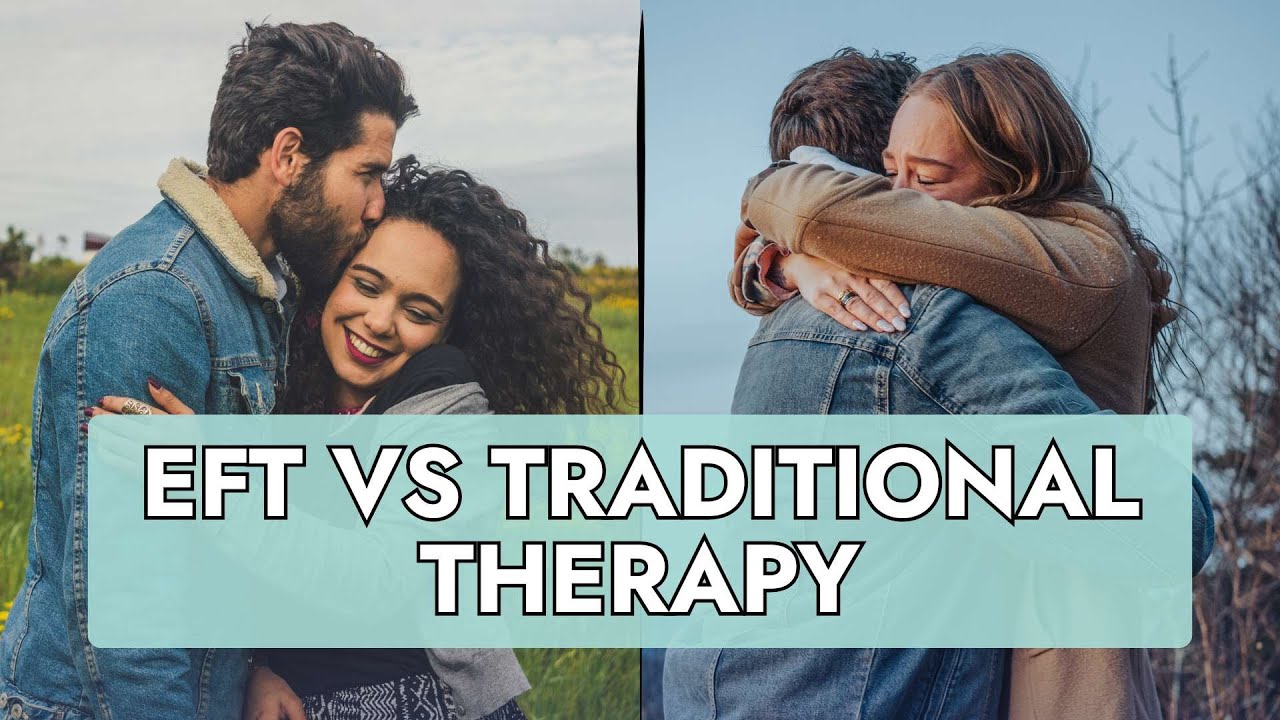 Traditional Couples Therapy vs. EFT: Which is Better for Your ...