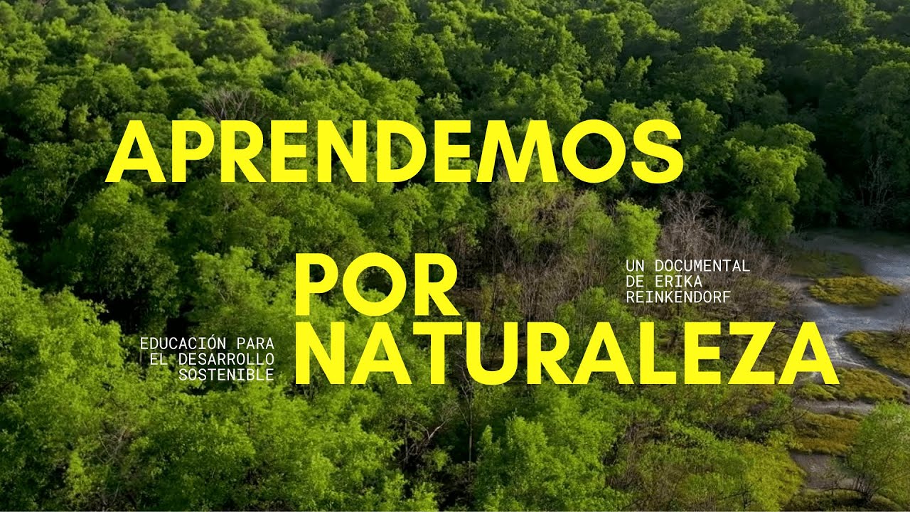 Documental: Aprendemos por Naturaleza - YouTube