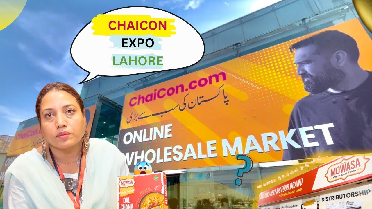 Azad Chai Wala Expo Lahore 2025 Chaicon Wholesale Market Tour MOWASA ...