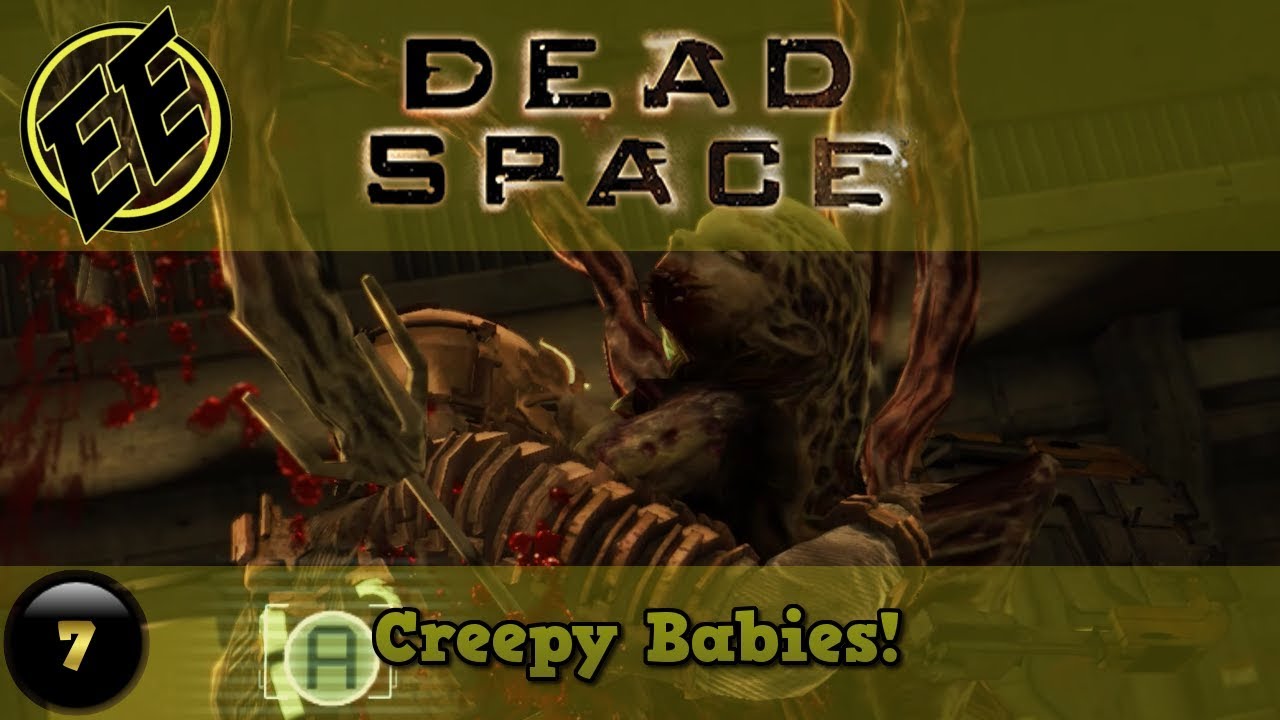 Dead Space #7 ~ Creepy Babies! - YouTube