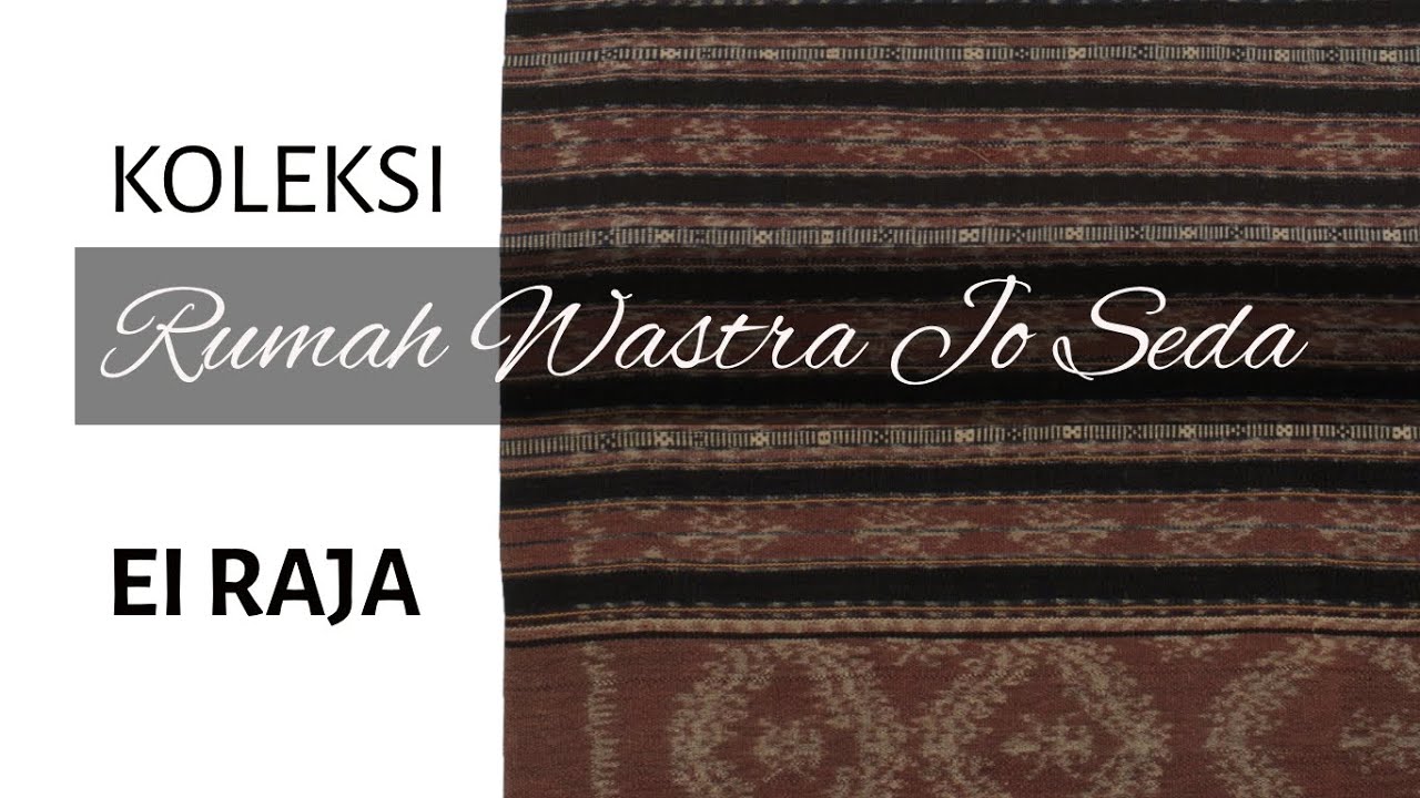 EI RAJA, KOLEKSI RUMAH WASTRA JO SEDA, VLOG0068 - YouTube