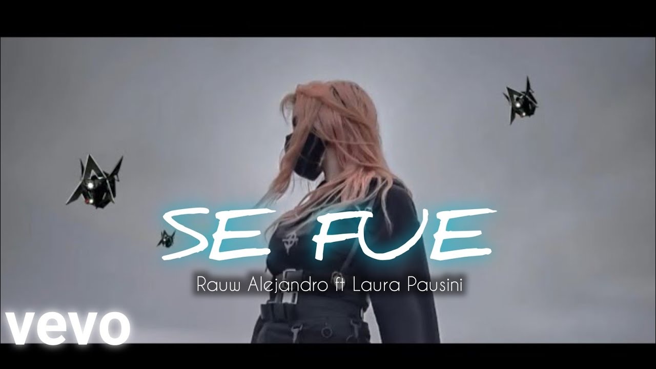 Se Fue - Rauw Alejandro ft Laura Pausini - Milton Remix (Oficial video ...