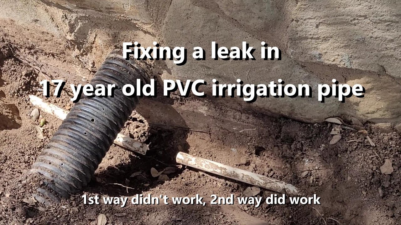 Fixing a leak in 17 year old PVC irrigation pipe - YouTube