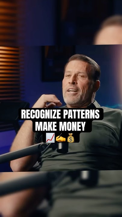 Tony Robbin’s talks about patterns. Recognize patterns in the market and make a lot of money ...