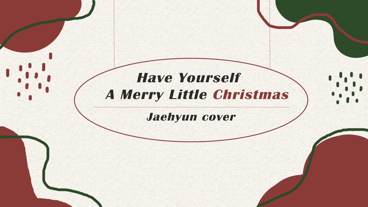 Have Yourself A Merry Little Christmas ㅡ Sam Smith (JAEHYUN cover ...