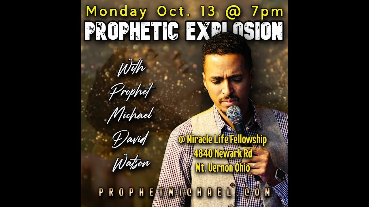 PROPHETIC EXPLOSION// Prophet Michael is LIVE In Mt. Vernon Ohio - YouTube