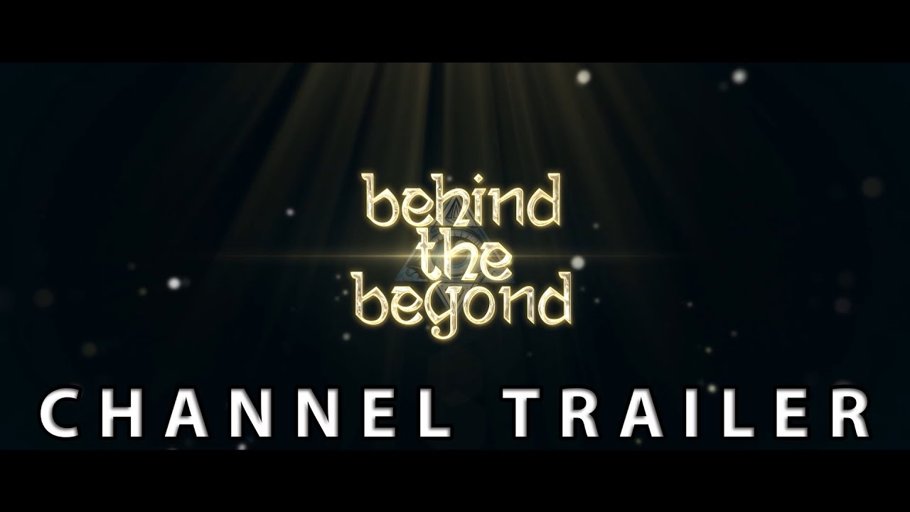 Welcome to the Beyond: Channel Trailer | BEHIND THE BEYOND - YouTube