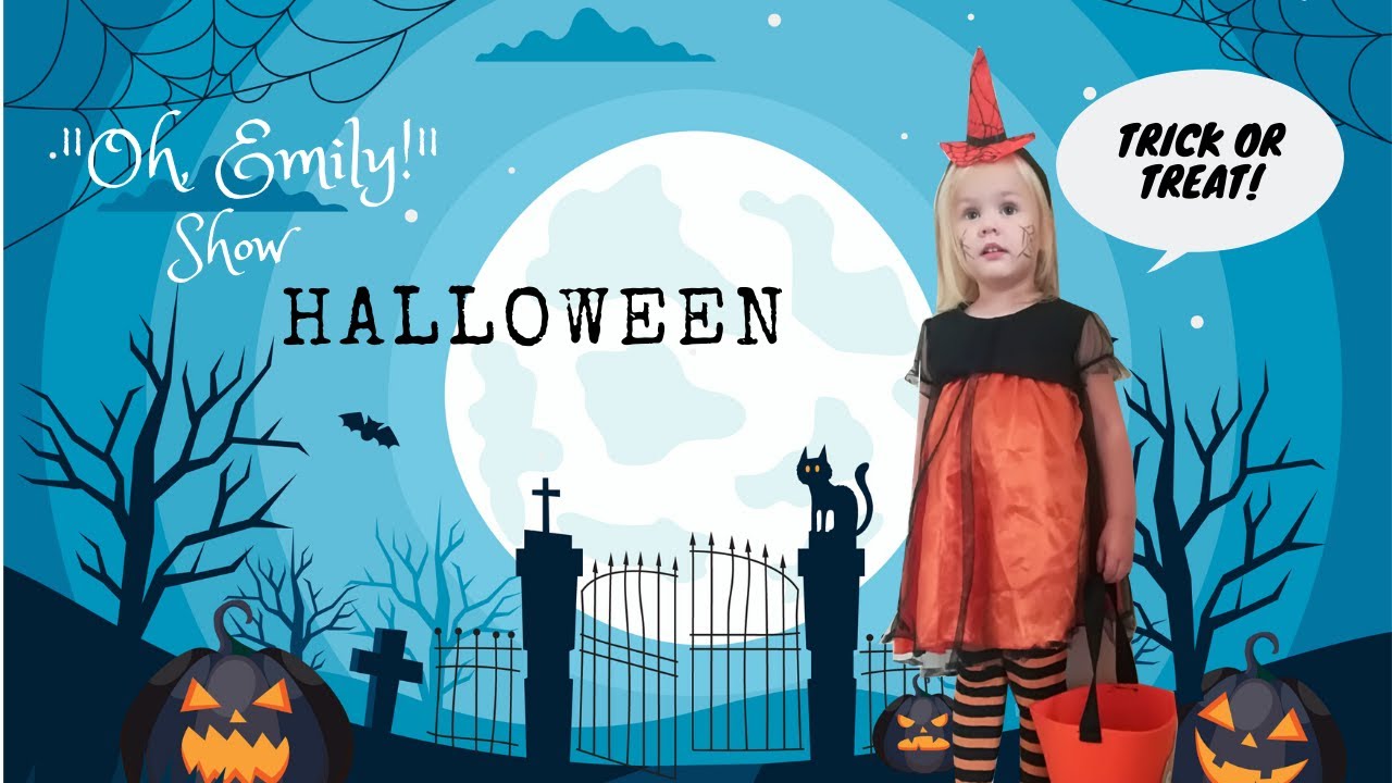 "Oh, Emily!" Show for Kids. Emily goes trick or treat on Halloween ...