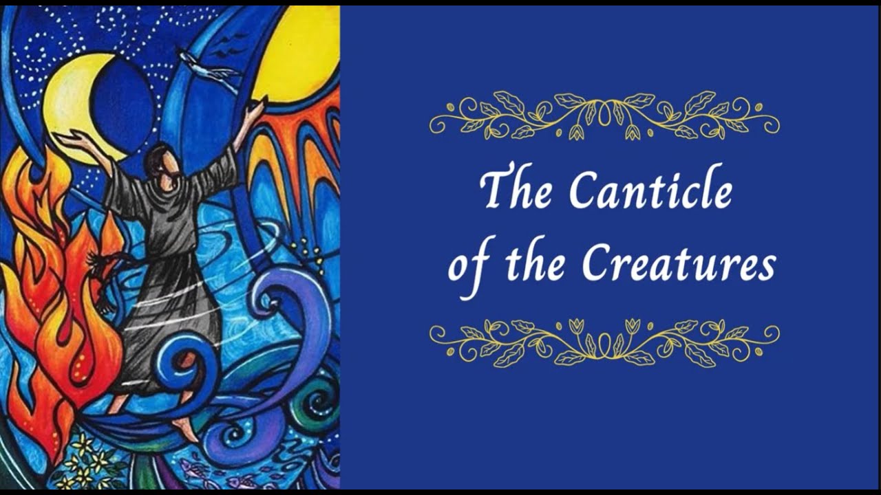 The Canticle of the Creatures - YouTube