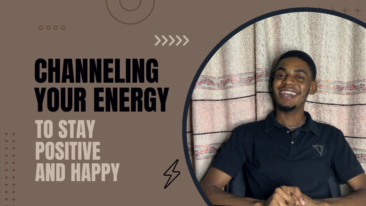 HOW TO CHANNEL YOUR ENERGY RIGHT (to stay positive and happy)| LIFE ...