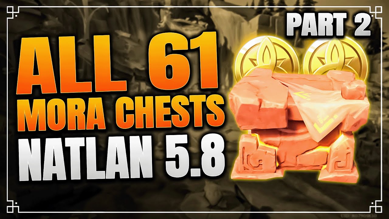 ALL 61 MORA CHESTS NATLAN 5.8 EASY GUIDE PART 2 | Genshin Impact 5.8 ...