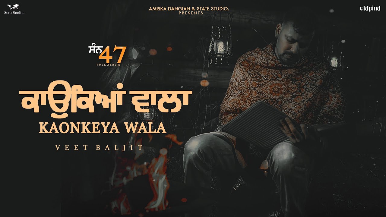 Kaonkeya Wala (Official Video) - Veet Baljit | Nick Dhammu | San 47 ...