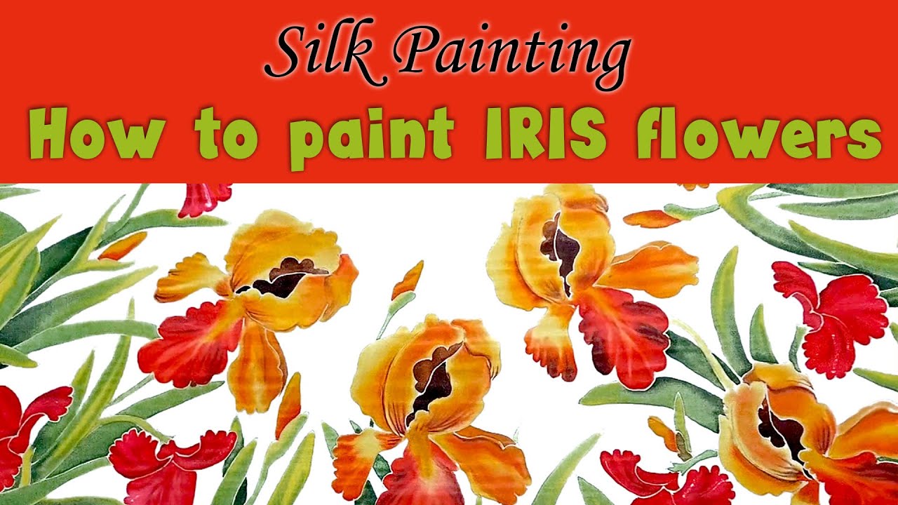 silk painting | how to paint iris flowers | silk painting tutorials for ...