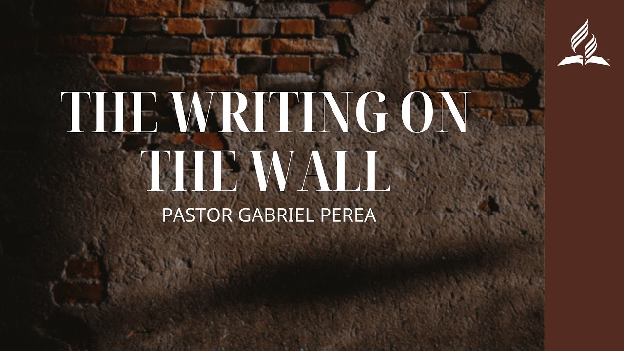 The Writing On The Wall | Pastor Gabriel Perea - YouTube
