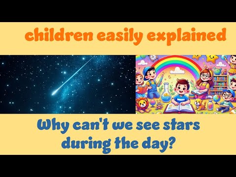Why Can't We See Stars During The Day? Children Easily Explained! # ...