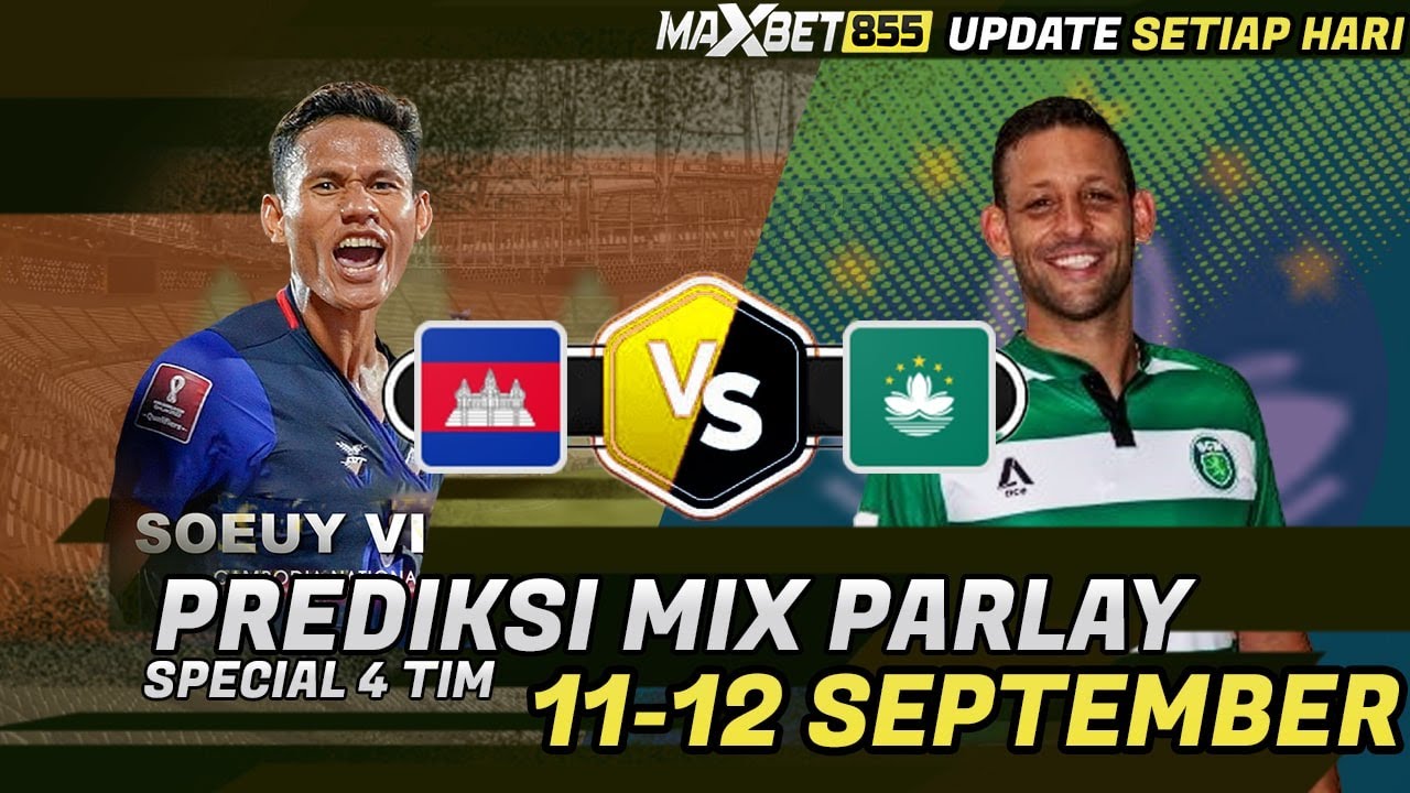 Master Prediksi Parlay Hari Ini Maxbet855 Kamboja VS Makau Friendly Match International 11 ...
