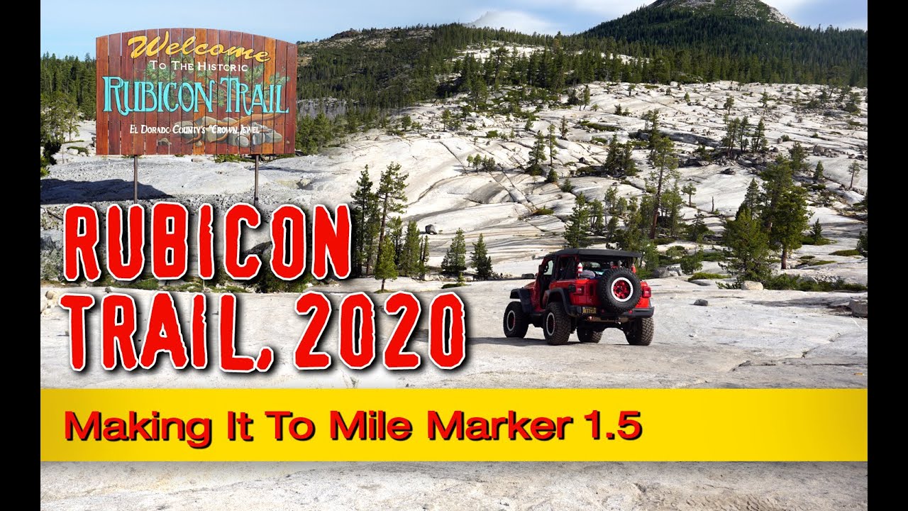 Rubicon Trail, 2020 - Making It To Mile Marker 1.5 - YouTube