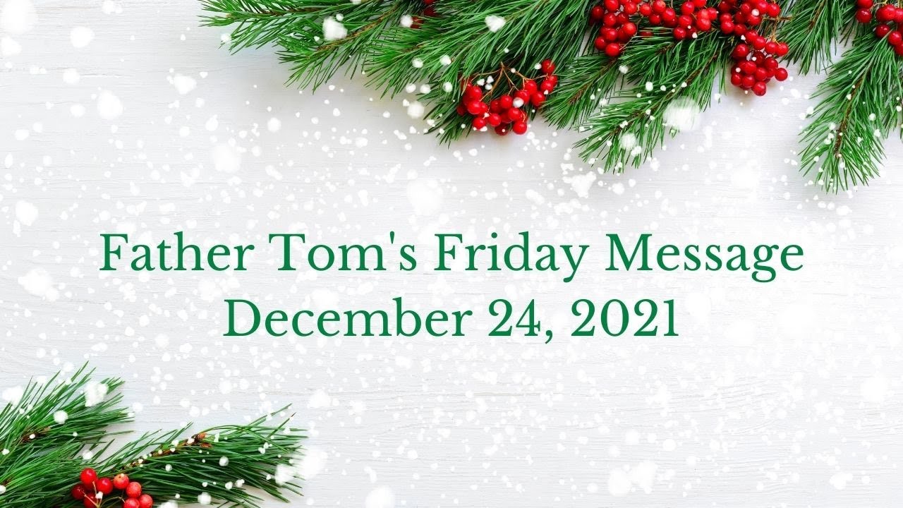 Father Tom's Friday Message 12.24.21 - YouTube