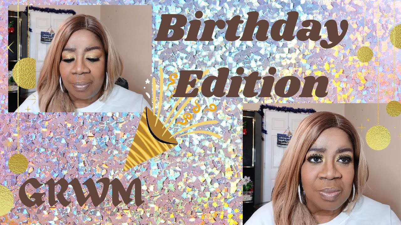GRWM Birthday Edition - YouTube