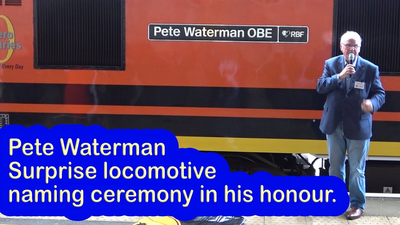 Pete Waterman, surprise locomotive naming in his honour. - YouTube