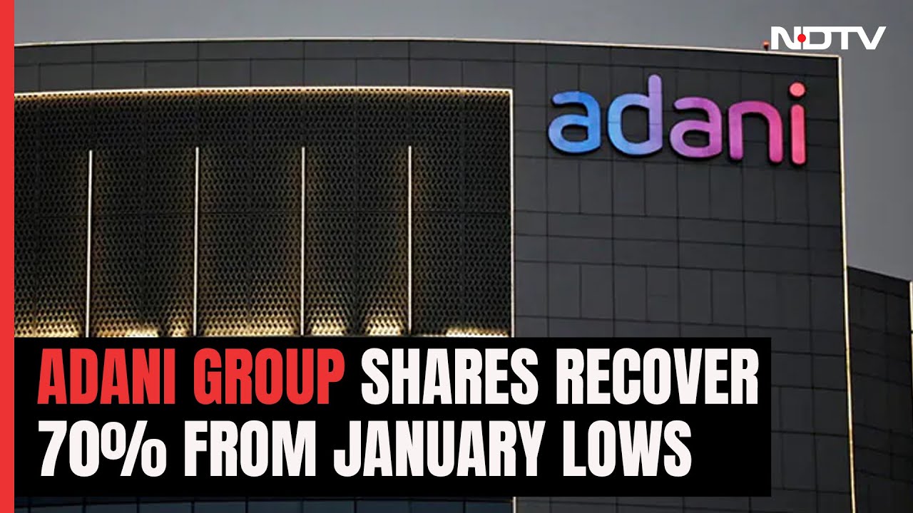 Adani Shares See Big Recovery Since January Lows, Global Investments ...