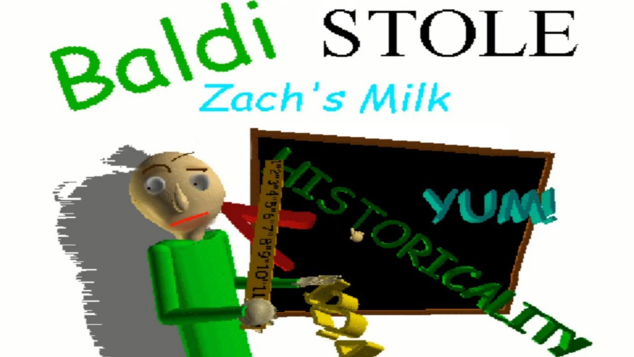 WAAAAAAH!!! BALDI STOLE ZACH'S MILK AGAIN!! LOL | Baldi's Basics in ...