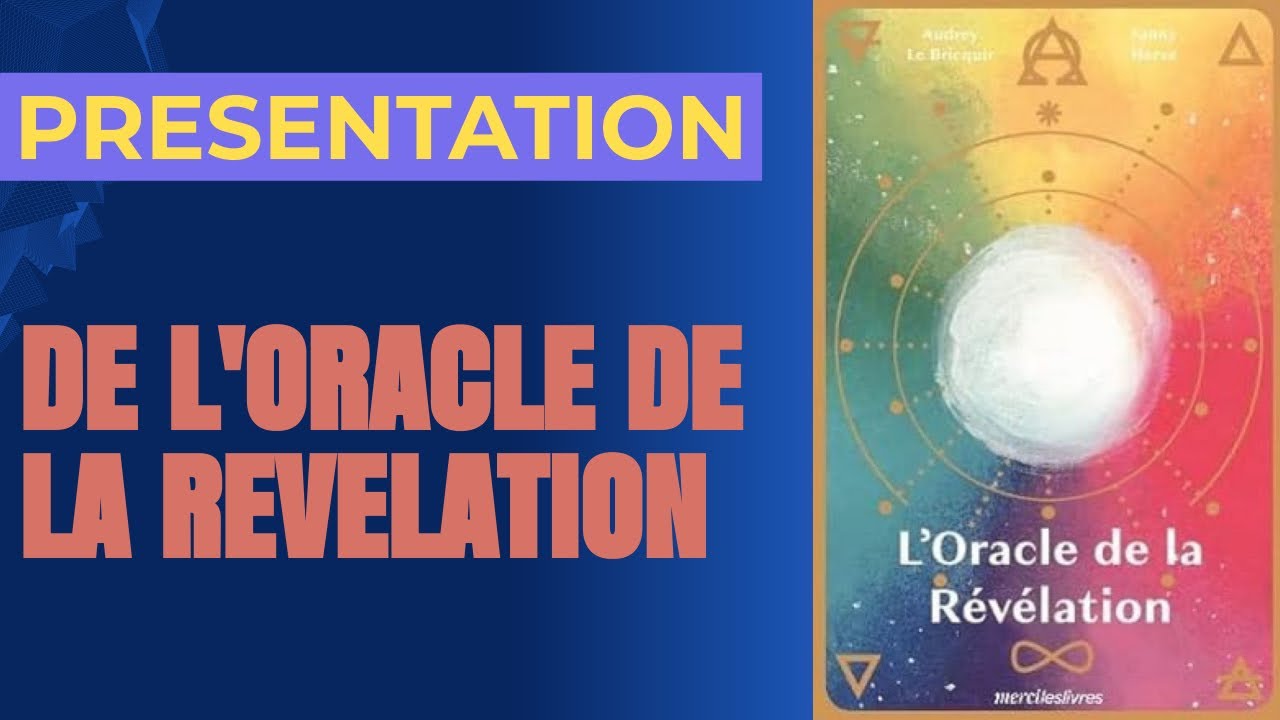PRESENTATION DE L'ORACLE DE LA REVELATION - YouTube