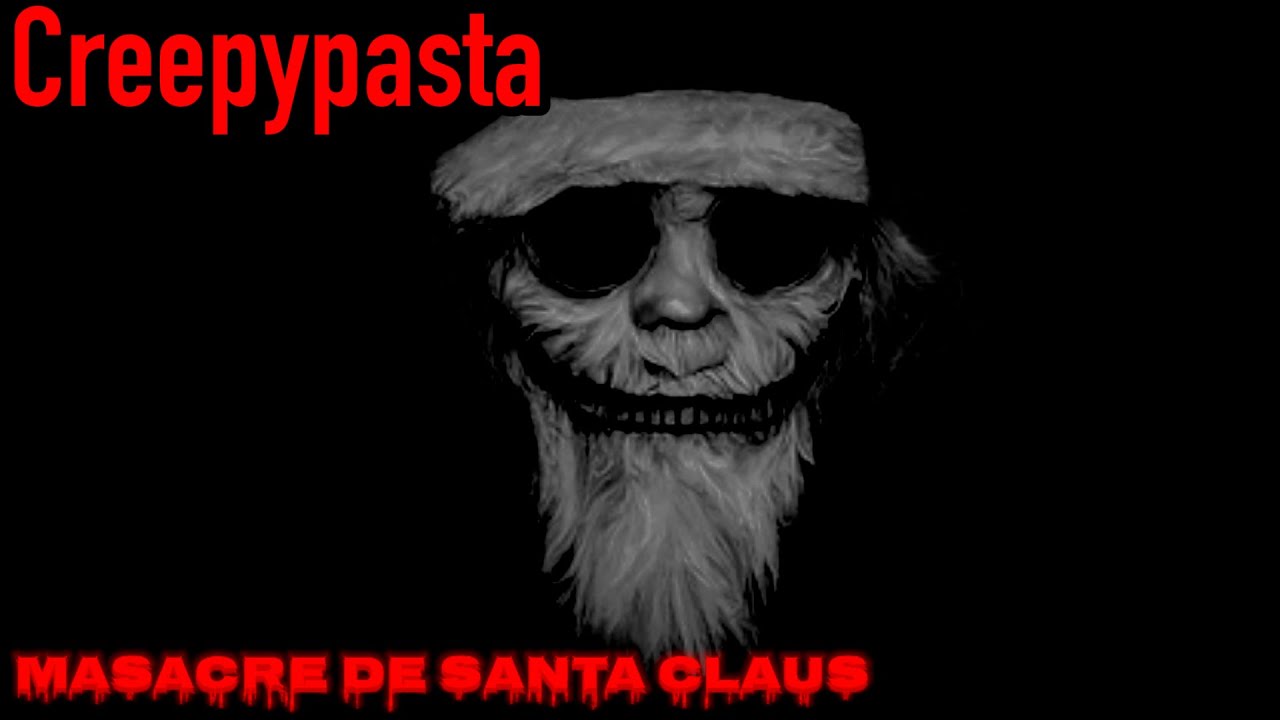 Creepypasta | Navidad | Masacre De Santa Claus - YouTube