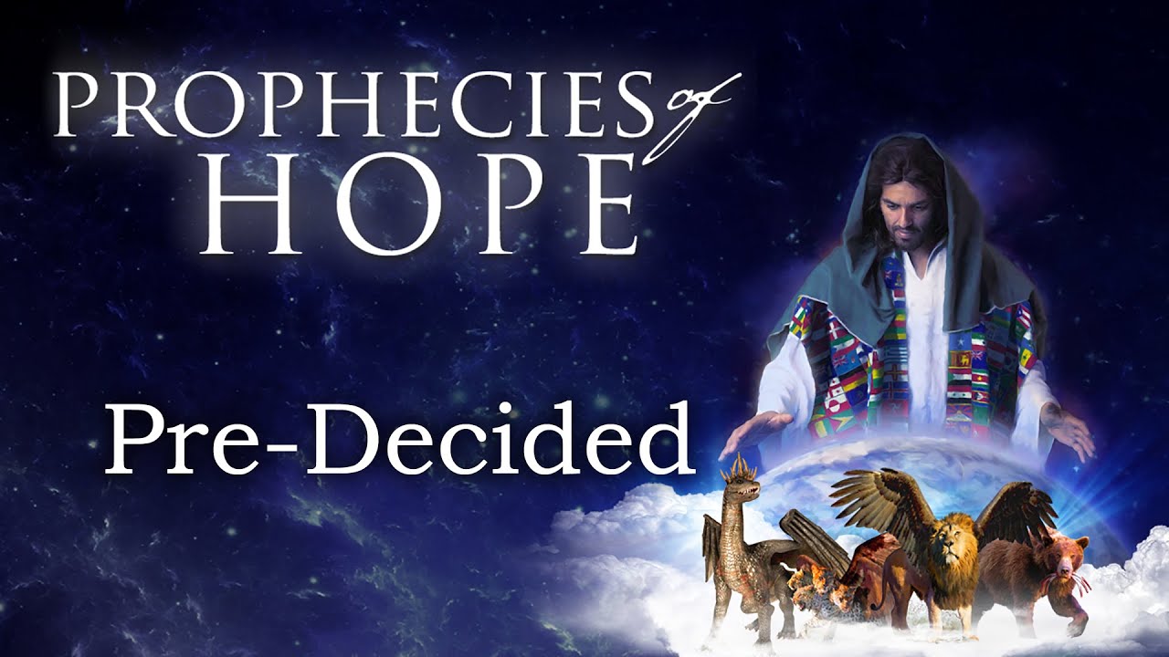 Prophecies of Hope #17: Pre-Decided - YouTube